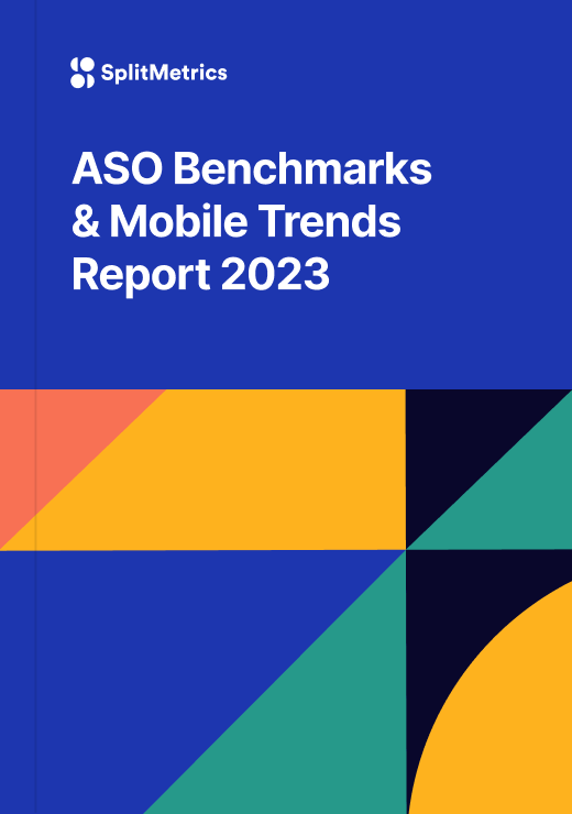ASO Benchmarks & Mobile Trends Report 2024 • SplitMetrics