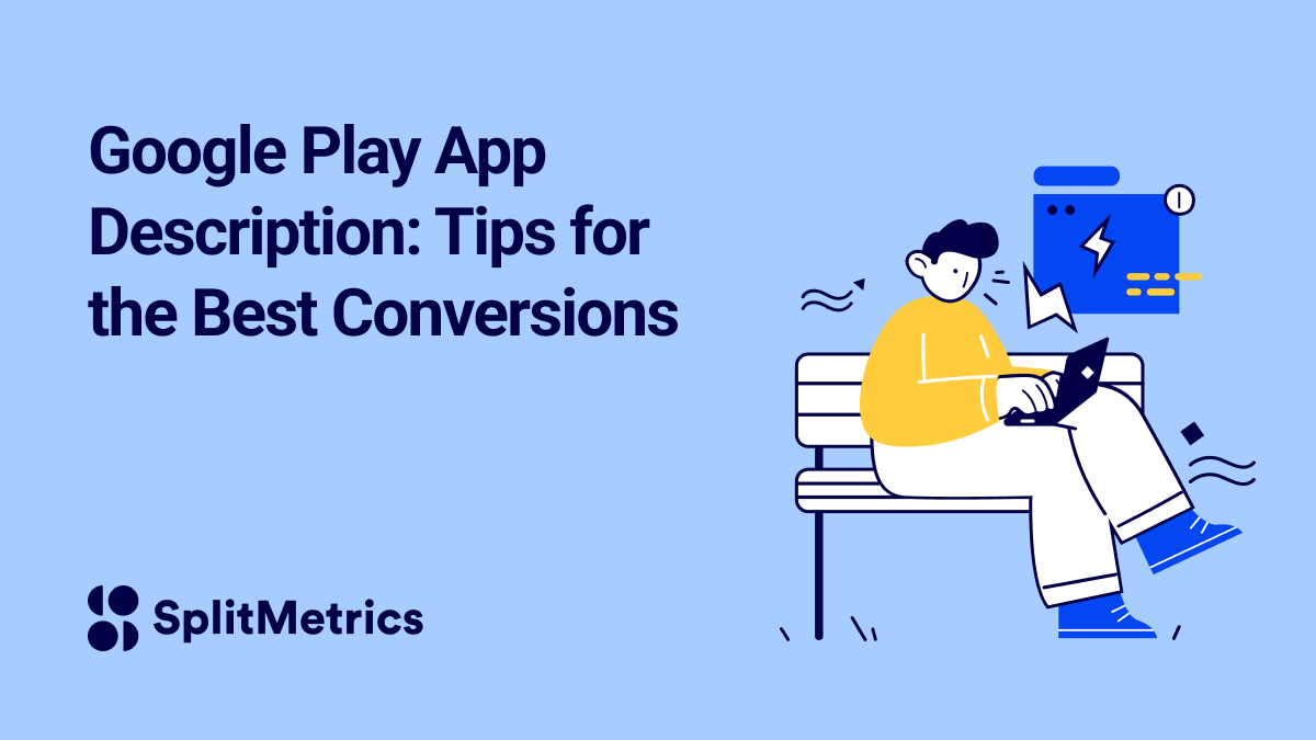 Google Play App Description: Tips and Tricks for the Best Conversions