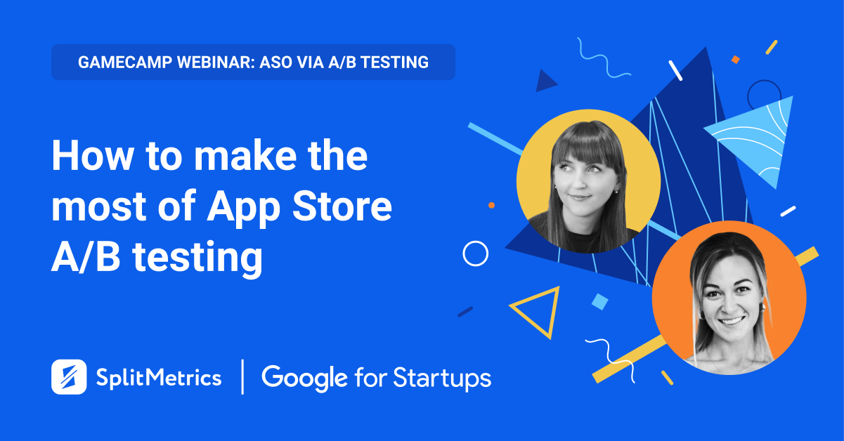 How to Make the Most of Mobile A/B Testing • SplitMetrics