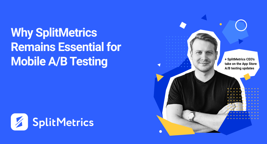 Why Splitmetrics Remains Essential For Mobile Ab Testing • Splitmetrics