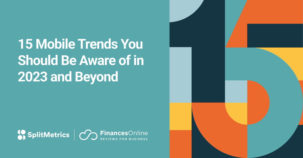 15+1 Mobile Trends for 2024 in App Development | SplitMetrics