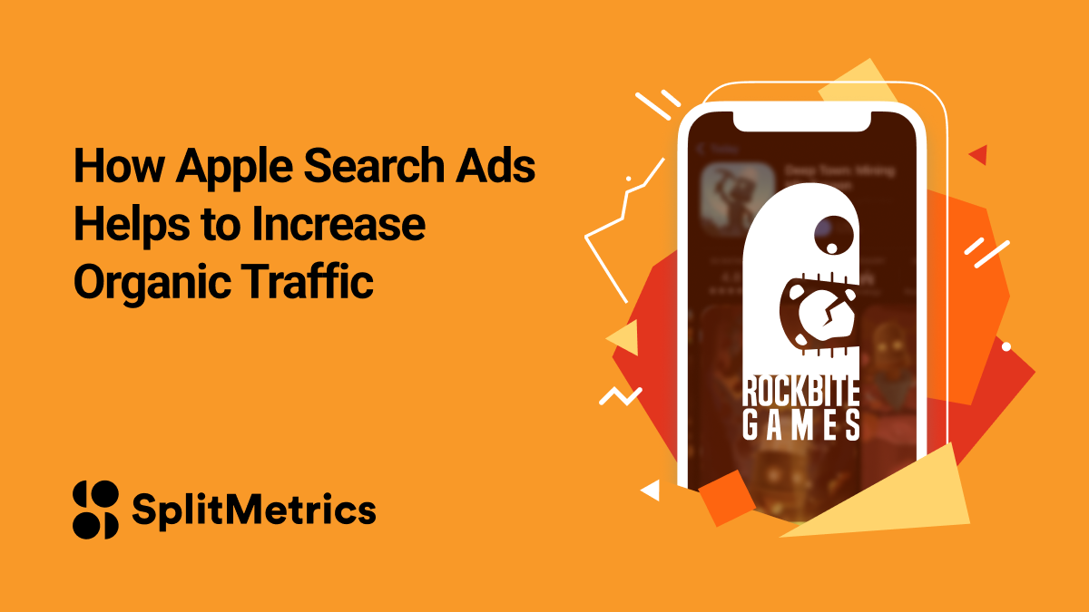 How Apple Ads Helps to Increase Organic Traffic • SplitMetrics