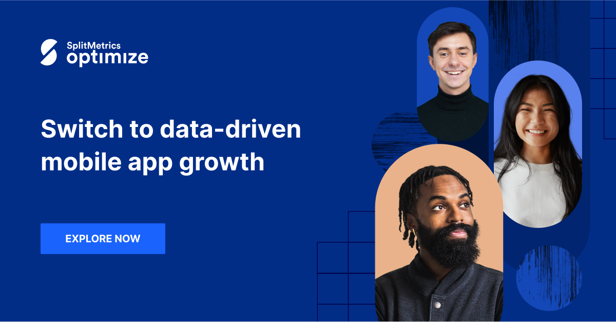 Make the switch to SplitMetrics Optimize today • SplitMetrics