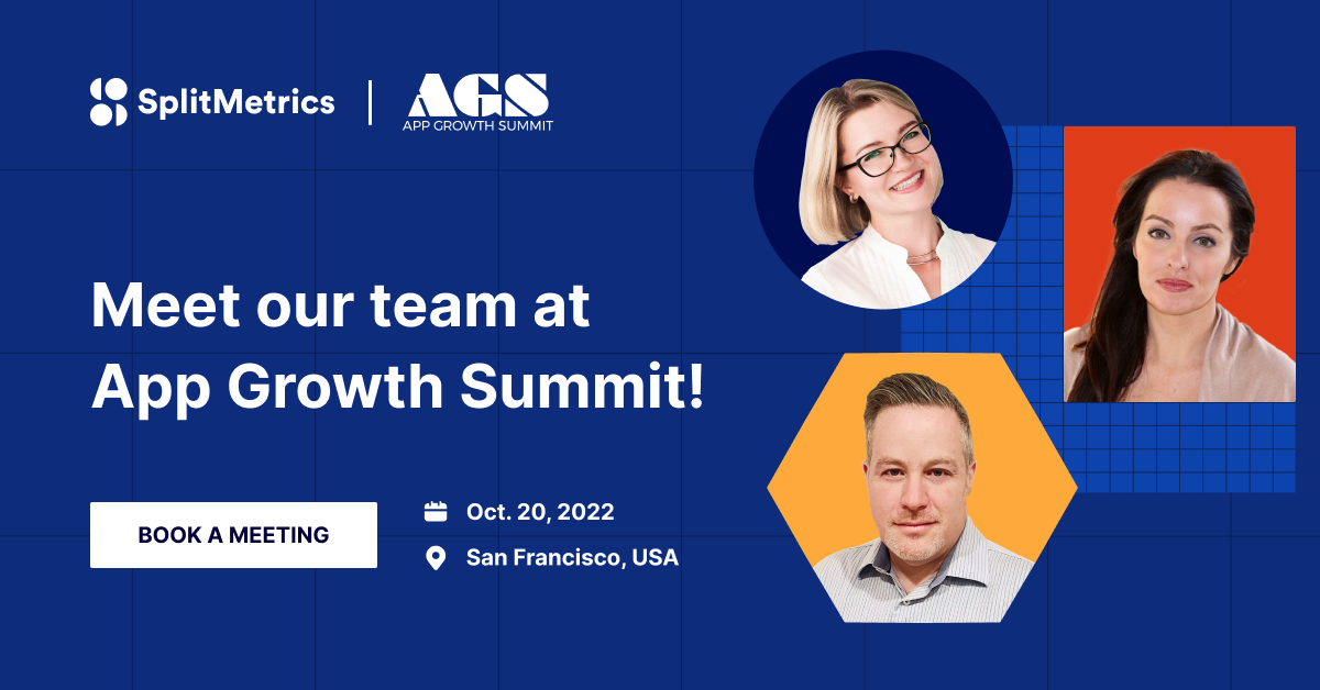 Book a face-to-face meeting with SplitMetrics at App Growth Summit • SplitMetrics