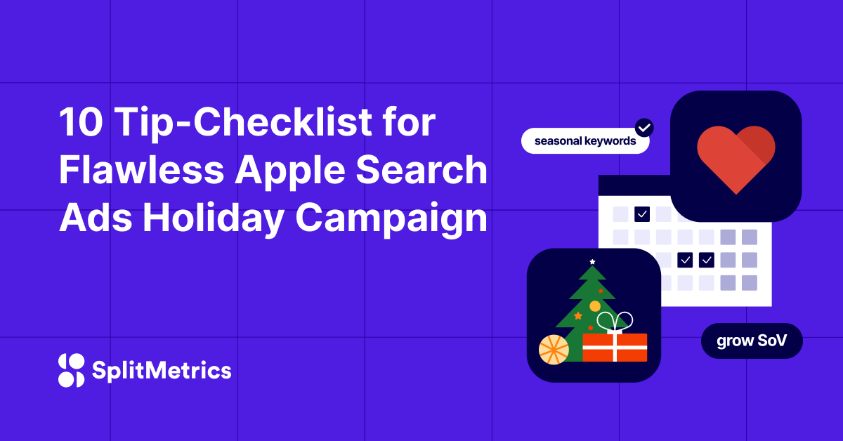 10 Tip-Checklist for Flawless Apple Ads Holiday Campaign • SplitMetrics