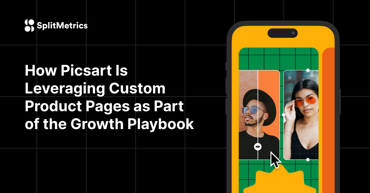 Picsart’s Success Story: Leveraging Custom Product Pages for Growth ...