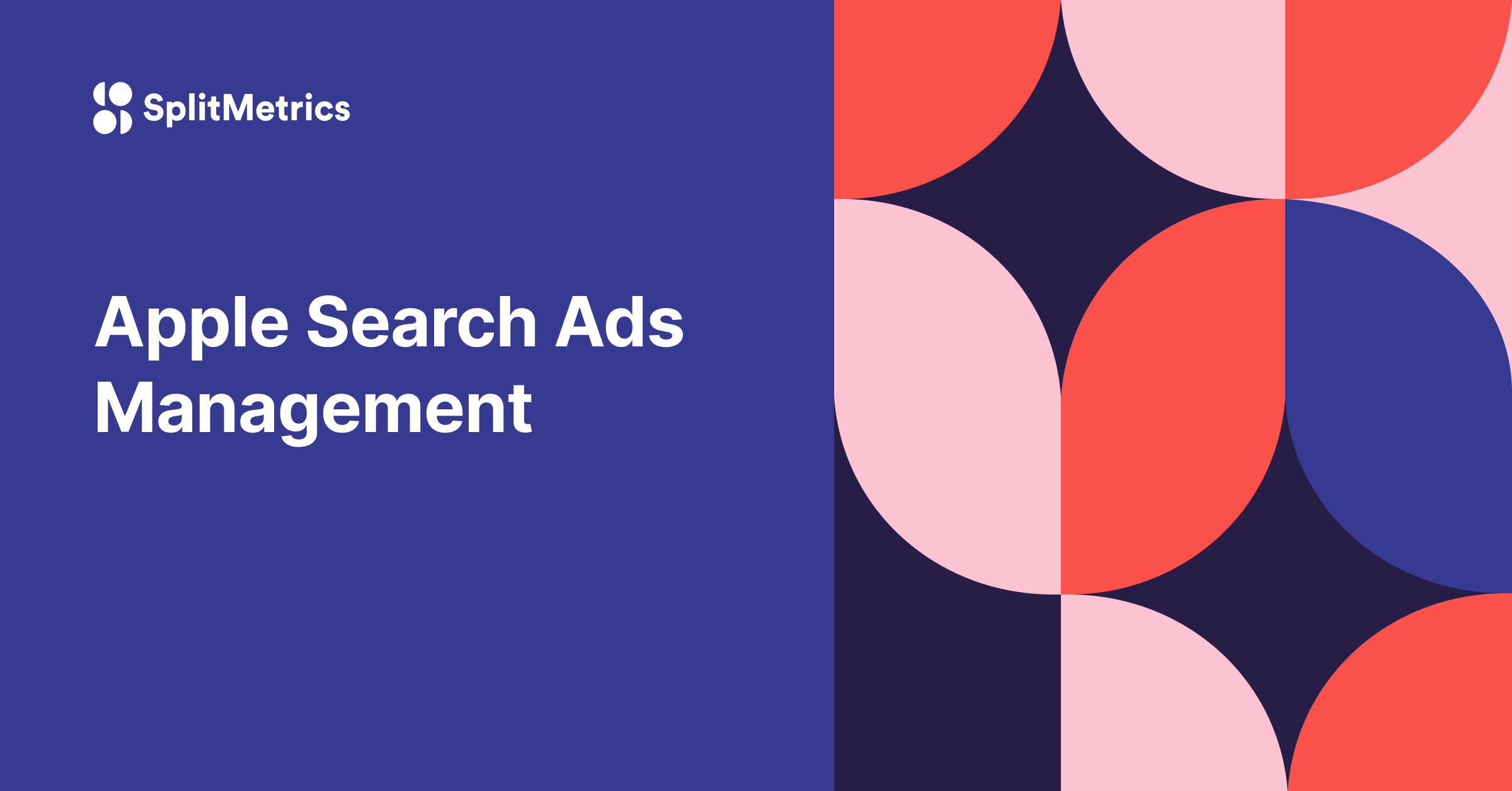 Apple Ads Campaign Management: Best Practices in 2024 • SplitMetrics