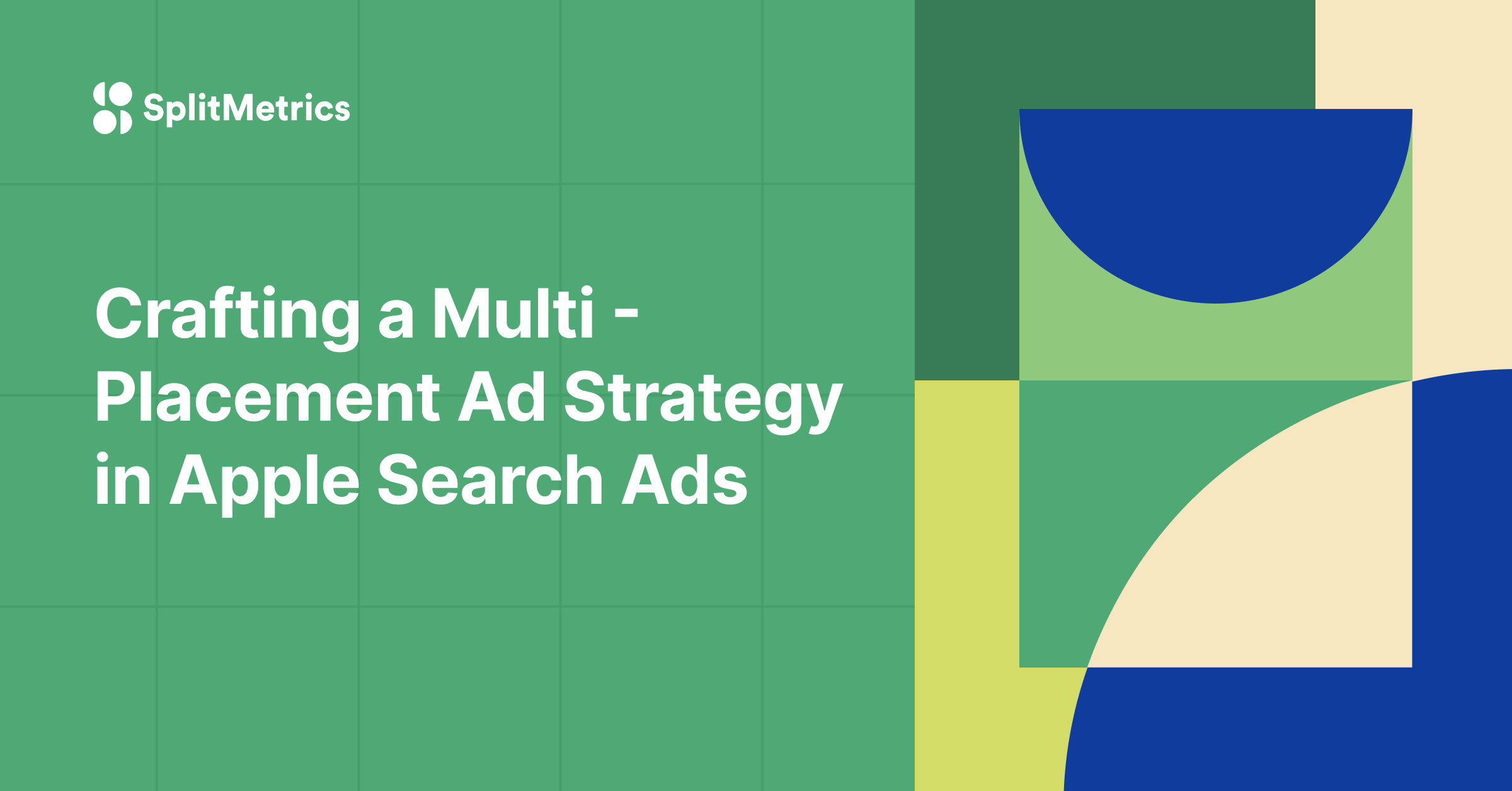 Crafting a Multi-Placement Ad Strategy in Apple Ads • SplitMetrics