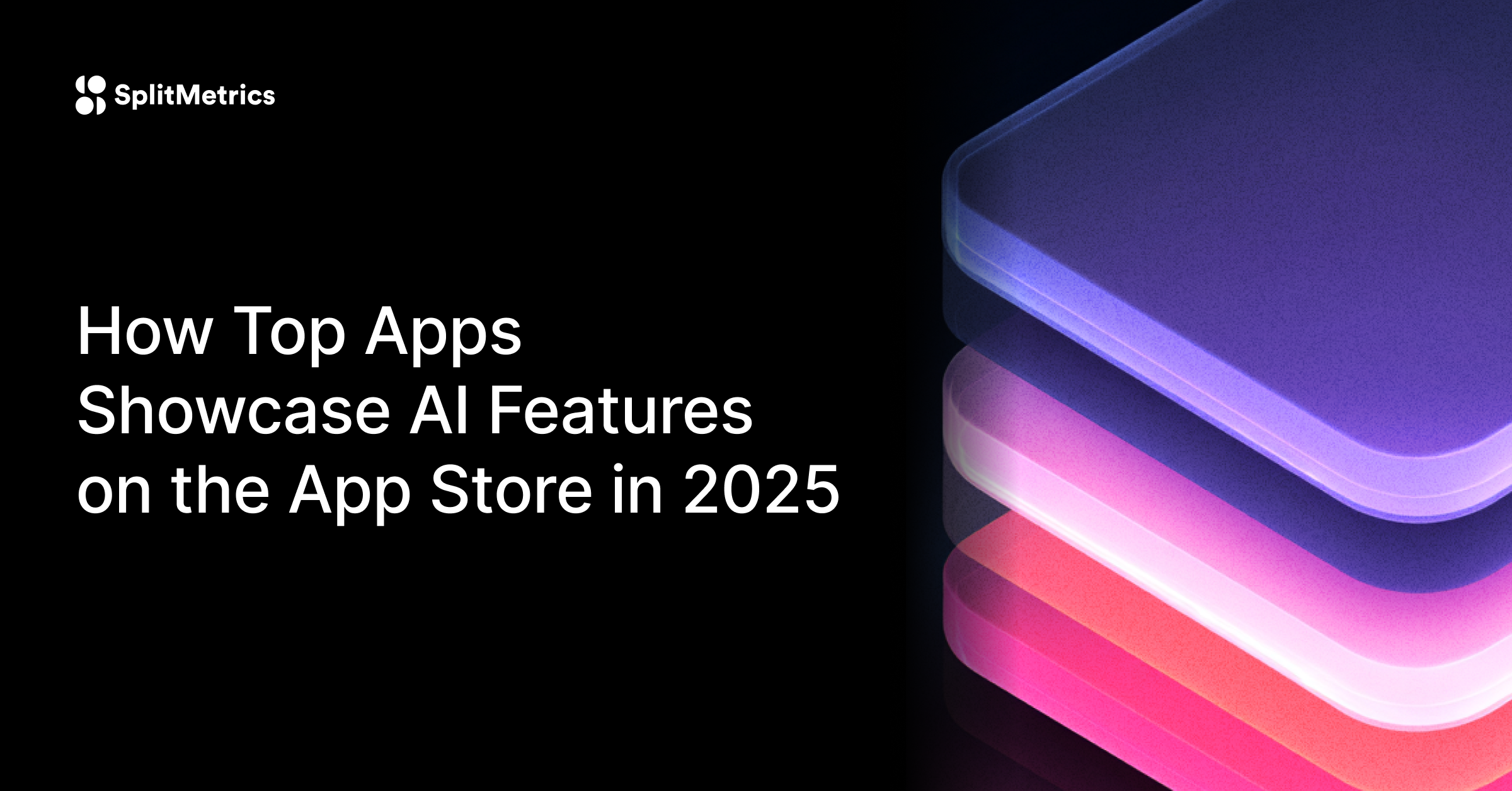 How Top Apps Showcase AI Features on the App Store in 2025 • SplitMetrics